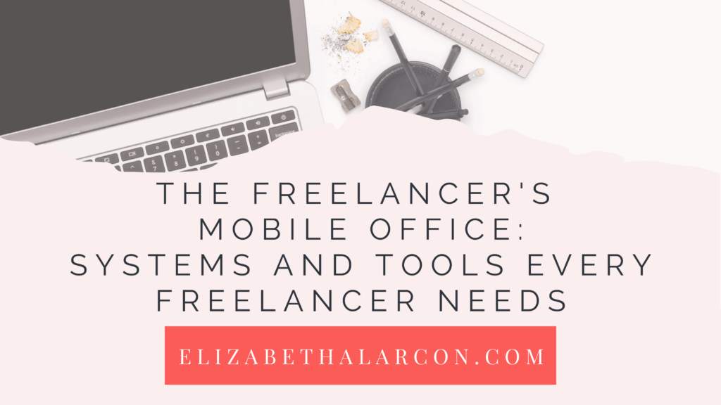 The Freelancer's Mobile Office - Elizabeth Alarcon