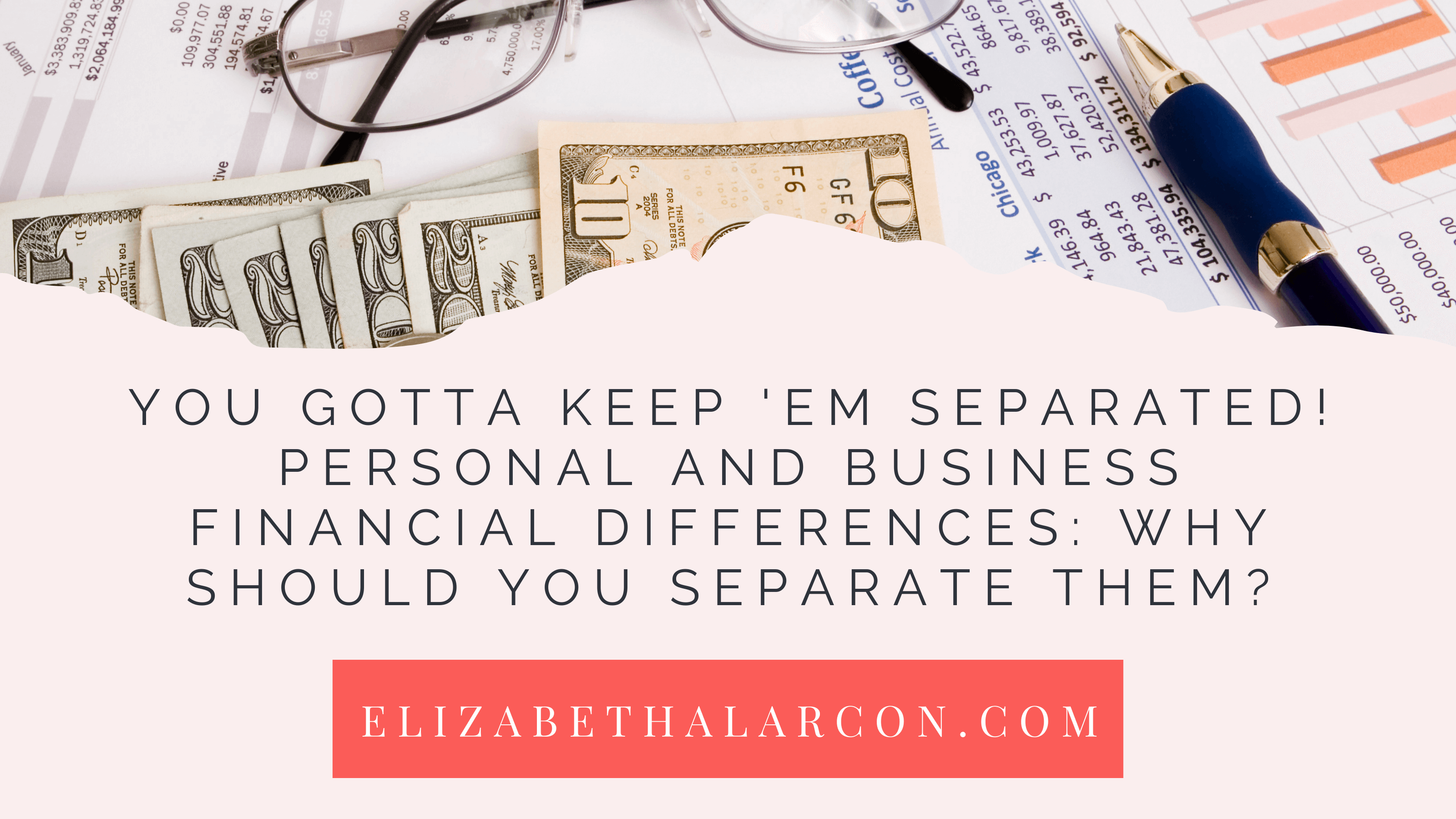 You Gotta Keep 'Em Separated! Personal and Business Financial ...