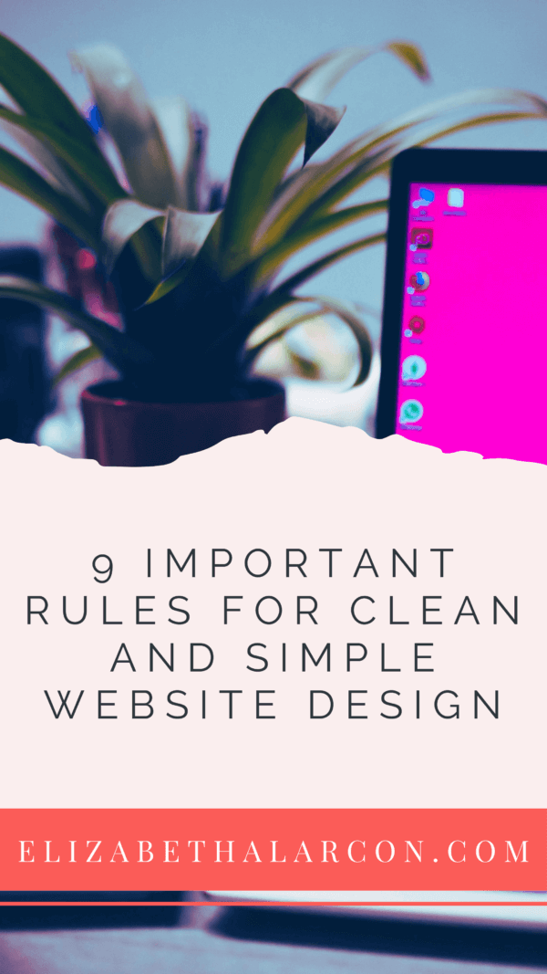 9 Important Rules for Clean and Simple Website Design - Elizabeth Alarcon