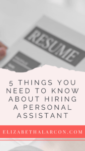 5 Things You Need to Know About Hiring a Personal Assistant - Elizabeth ...