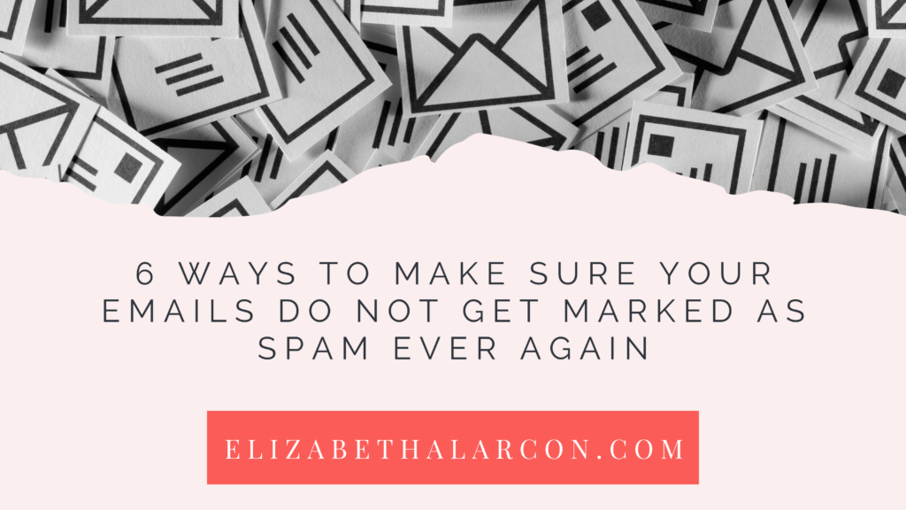 6 Ways To Make Sure Your Emails Do Not Get Marked As Spam Ever Again ...