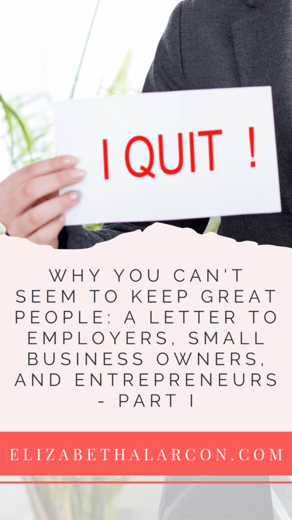 Why You Can't Seem To Keep Great People: A Letter to Employers, Small ...