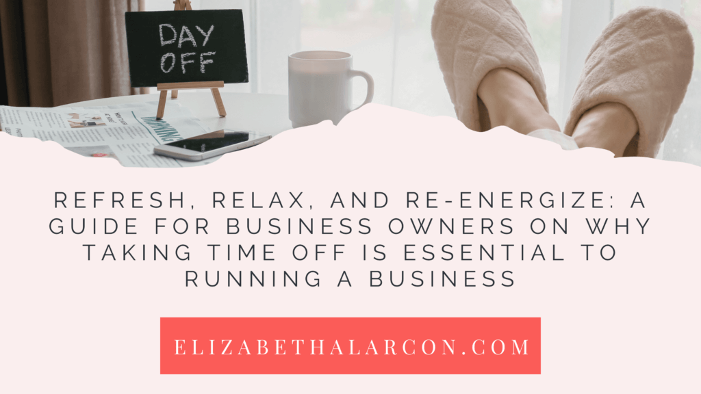 Refresh, Relax, and Re-Energize: A Guide for Business Owners On Why ...
