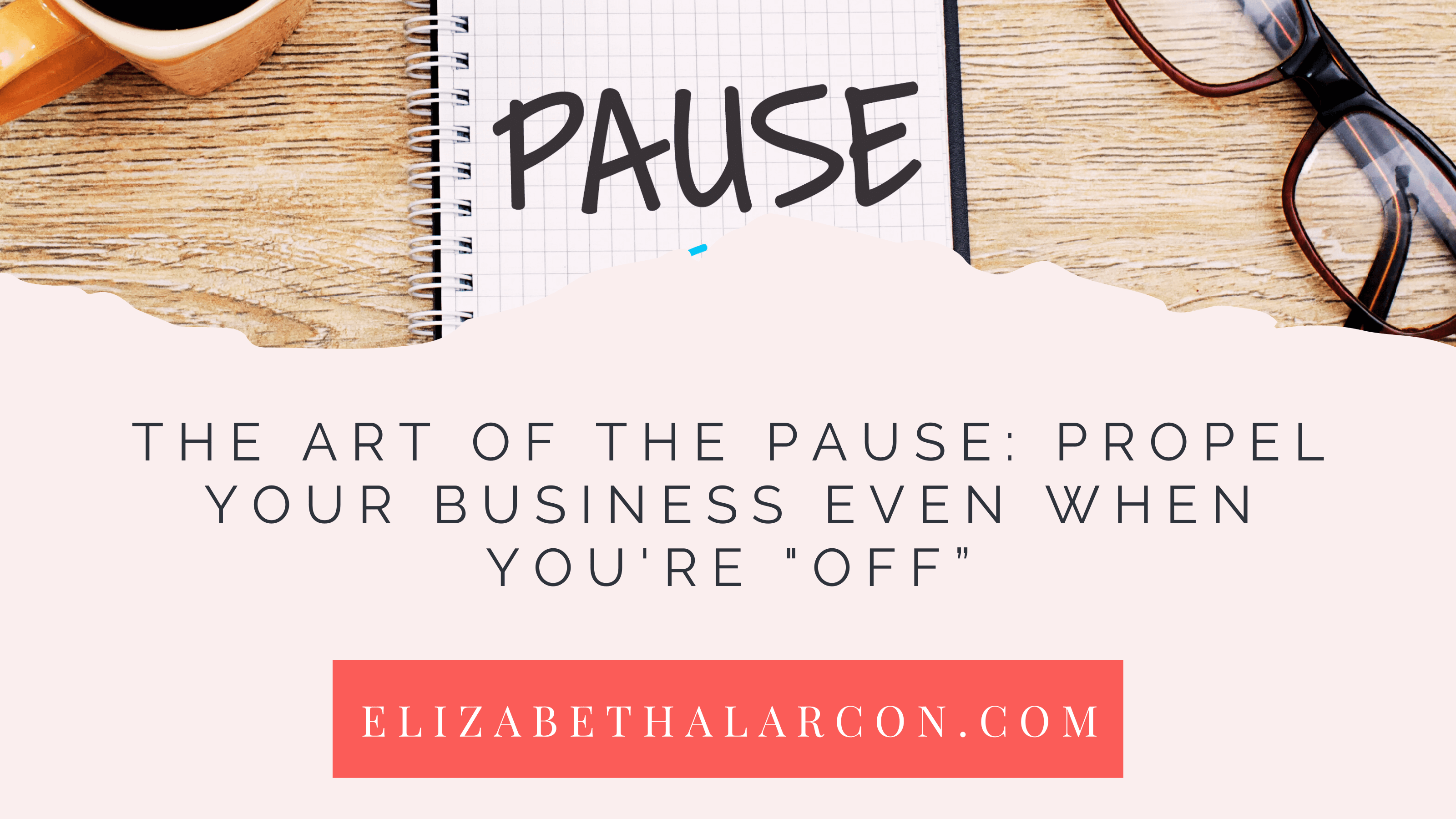 The Art of the Pause: Propel Your Business Even When You're "Off ...