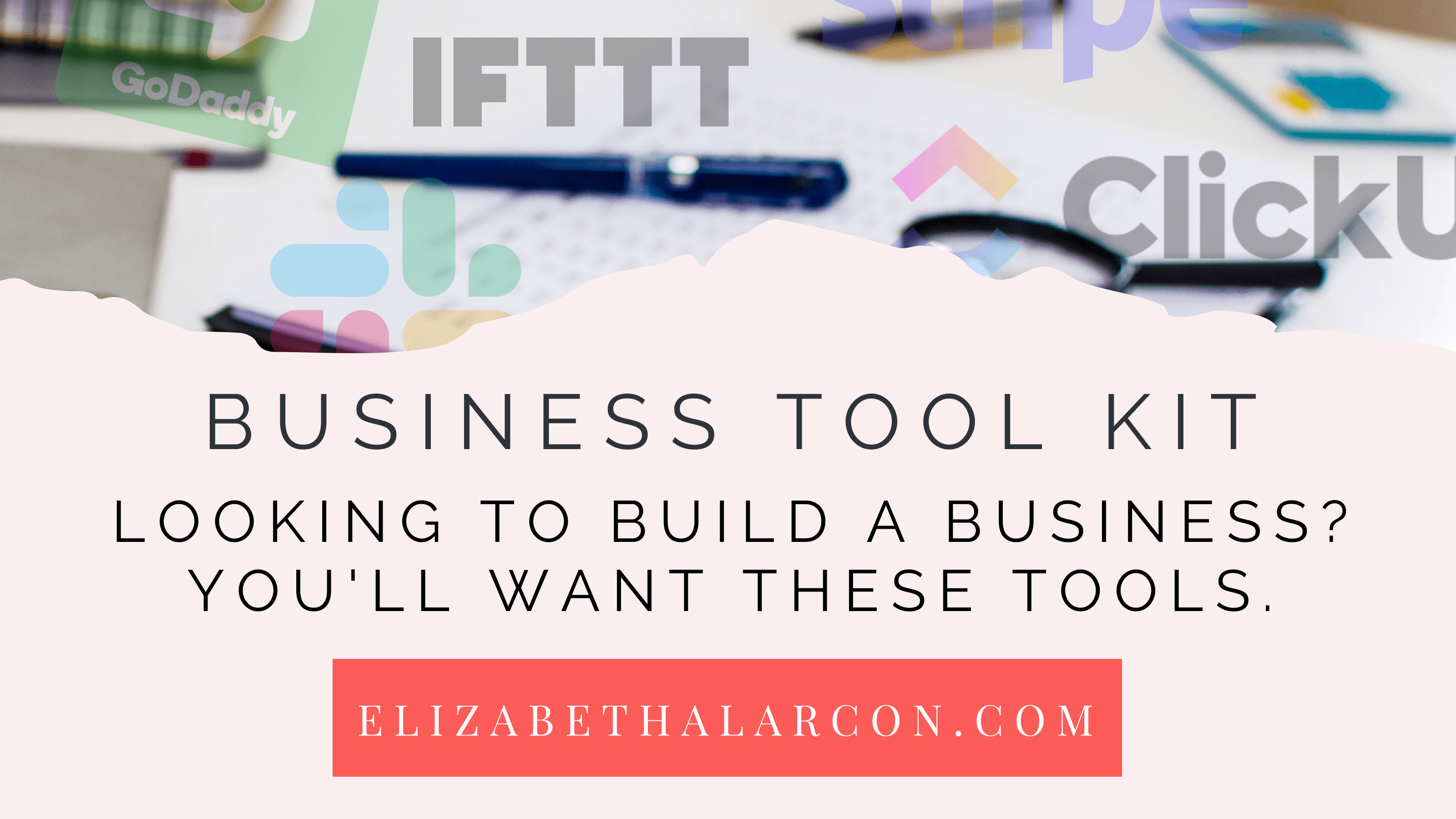 Business Tool Kit - Elizabeth Alarcon