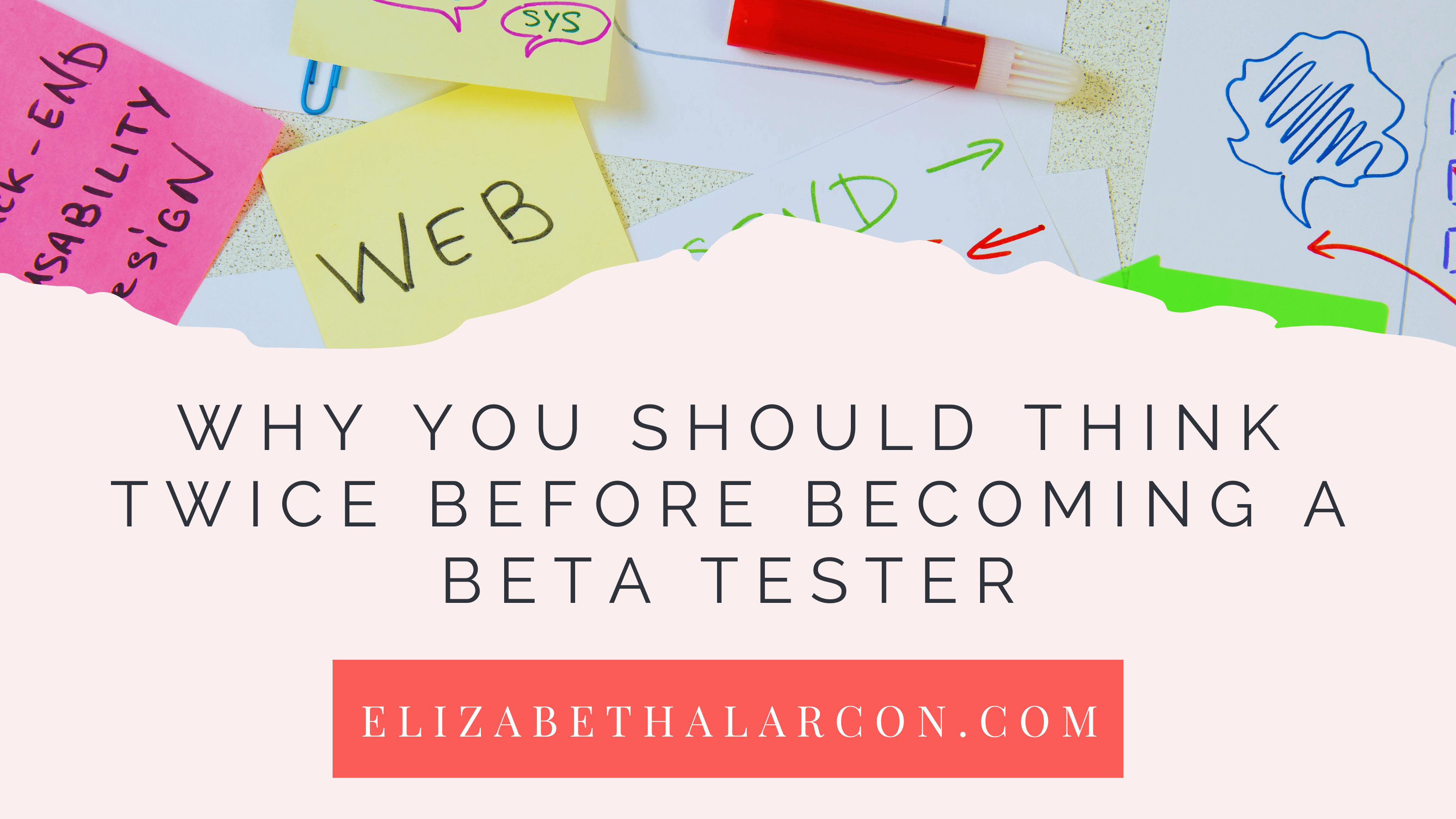 Why You Should Think Twice Before Becoming a Beta Tester - Elizabeth ...