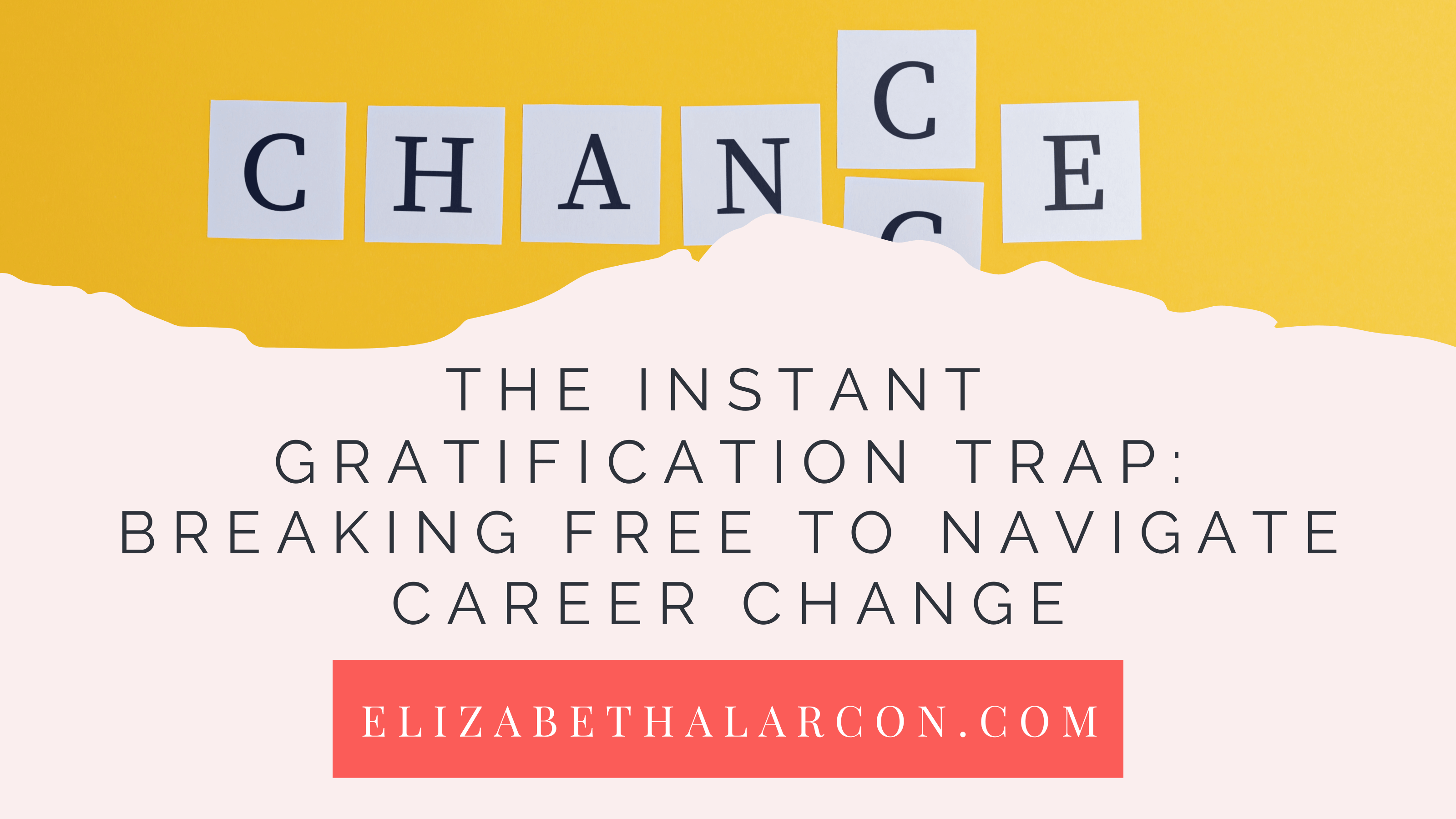 The Instant Gratification Trap: Breaking Free to Navigate Career Change ...