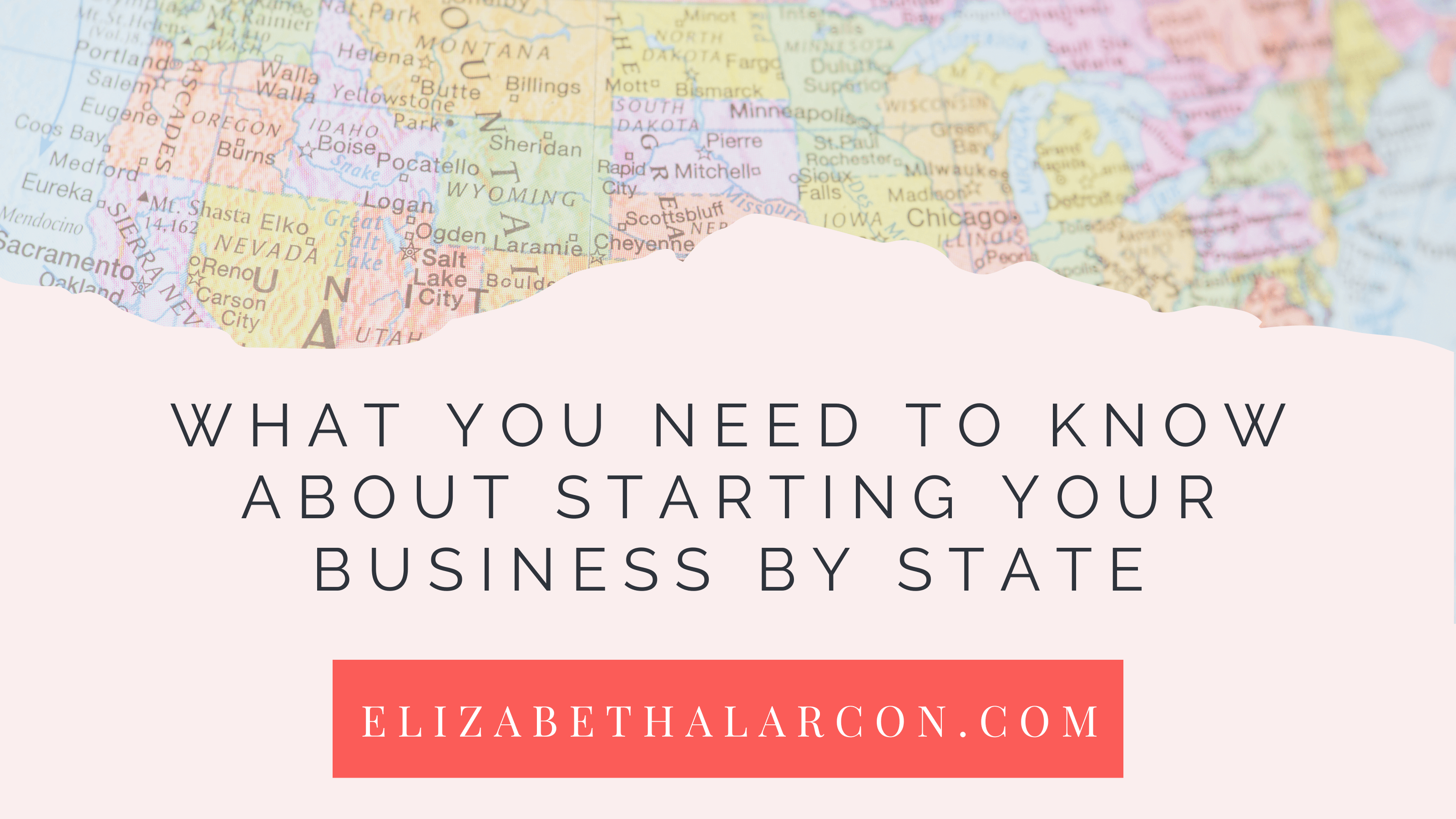 What You Need To Know About Starting Your Business by State - Elizabeth ...